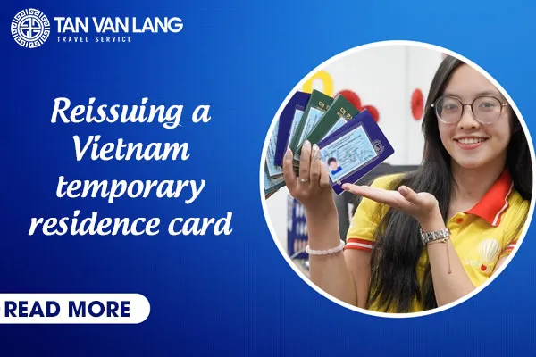 Reissuing a Vietnam temporary residence card (TRC) 2026: Requirements ...