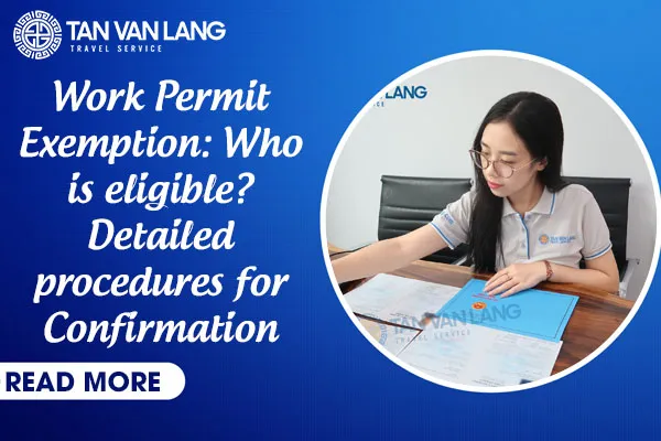 Work Permit Exemption 2026: Who is eligible? Detailed procedures for ...