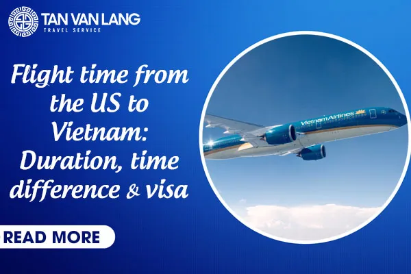 Flight time from the US to Vietnam 2026: Duration, time difference ...