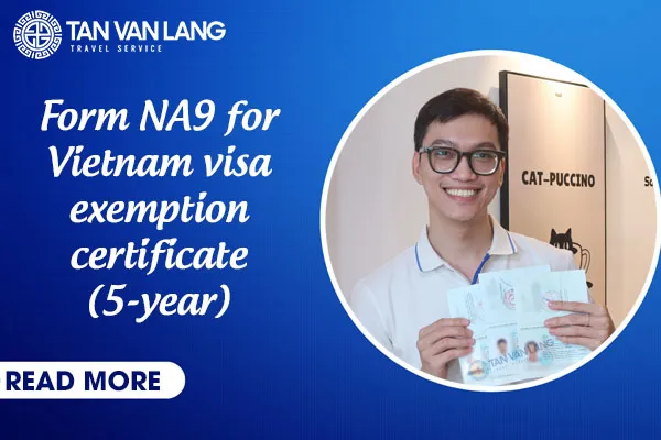 Form NA9 for Vietnam visa exemption certificate (5-year): How to fill ...