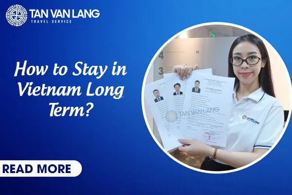 How to Stay in Vietnam Long Term: Your Complete Guide for 2026 - Tân ...