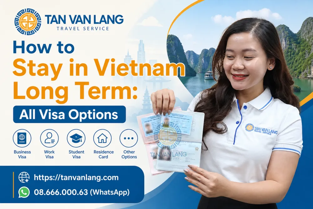 How to Stay in Vietnam Long Term: All Visa Options 2026 - Tân Văn Lang