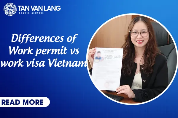 Differences of Work permit vs work visa Vietnam 2026 - Tân Văn Lang