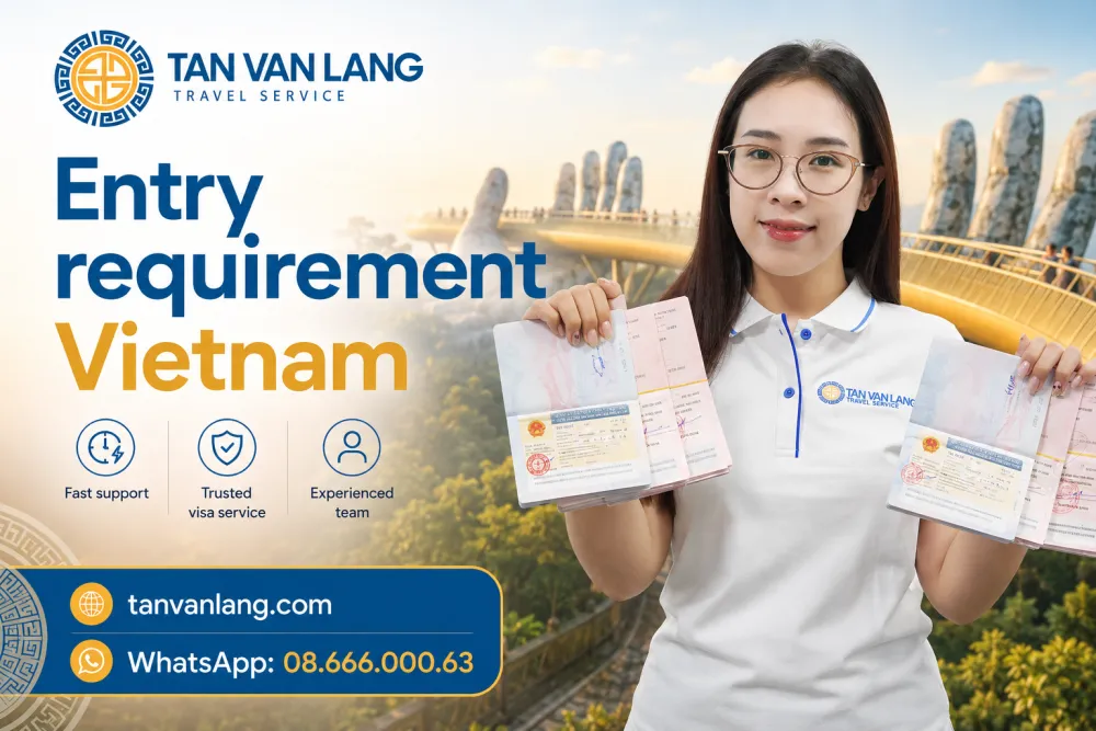 Vietnam Entry Requirements 2026: Visa, Passport & Rules - Tân Văn Lang